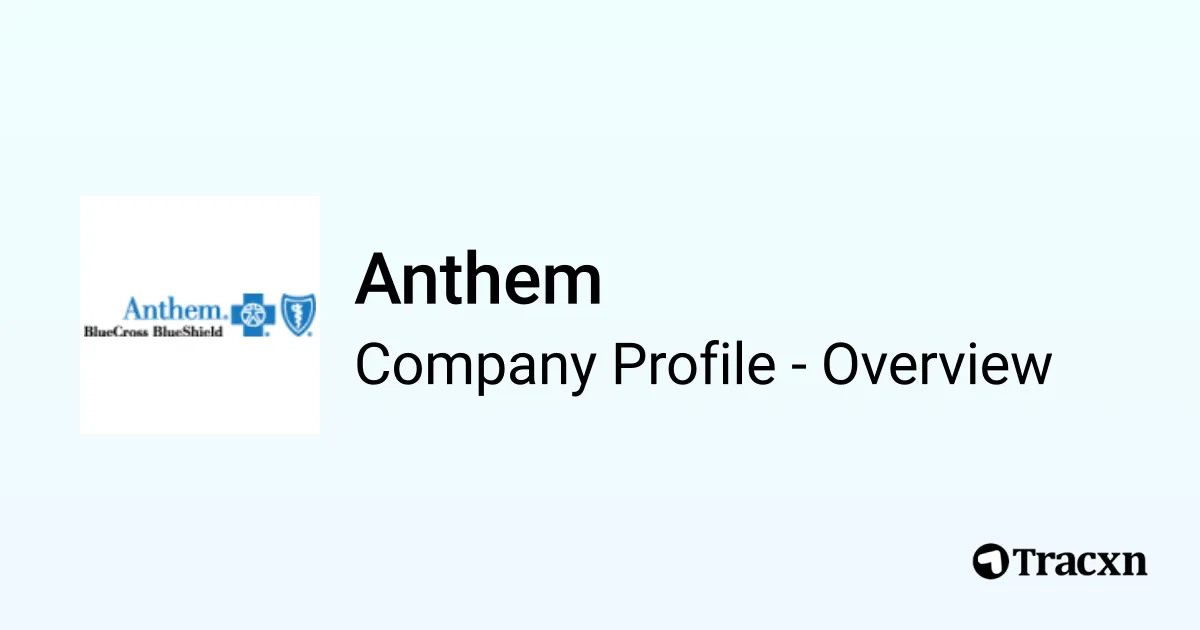 Anthem - 2026 Company Profile, Funding & Competitors - Tracxn