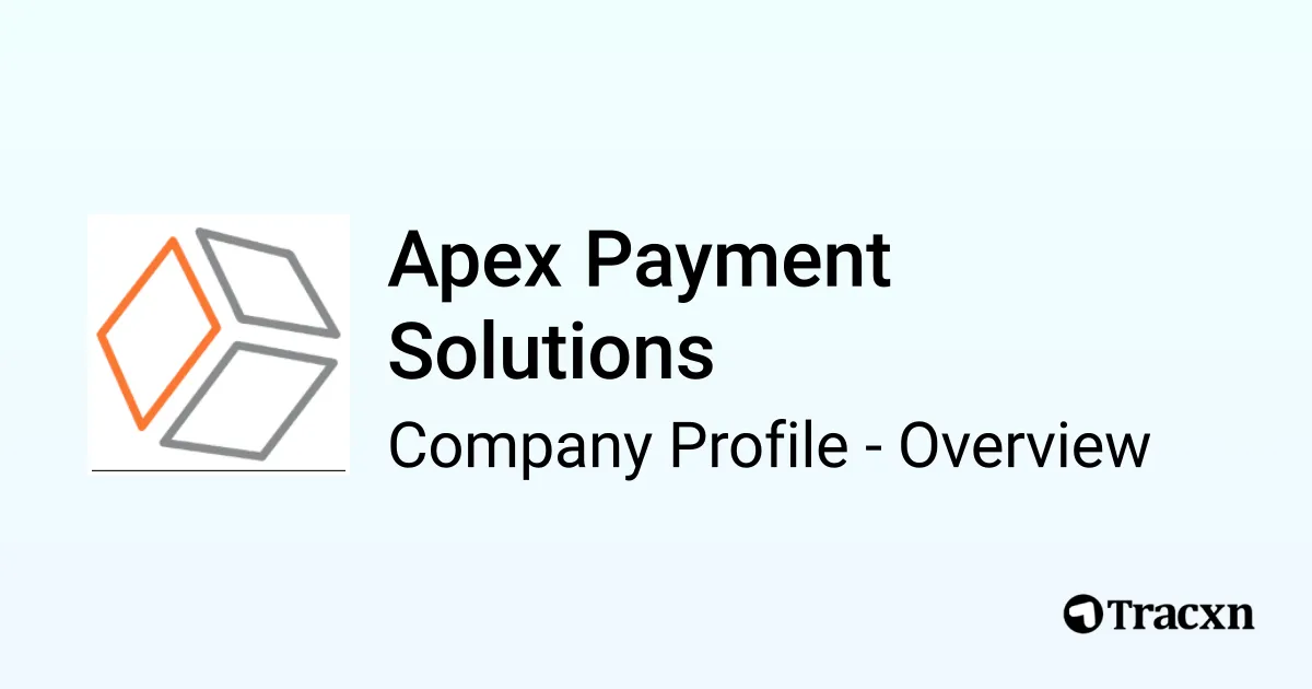 Apex Payment Solutions - 2025 Company Profile, Team & Competitors - Tracxn