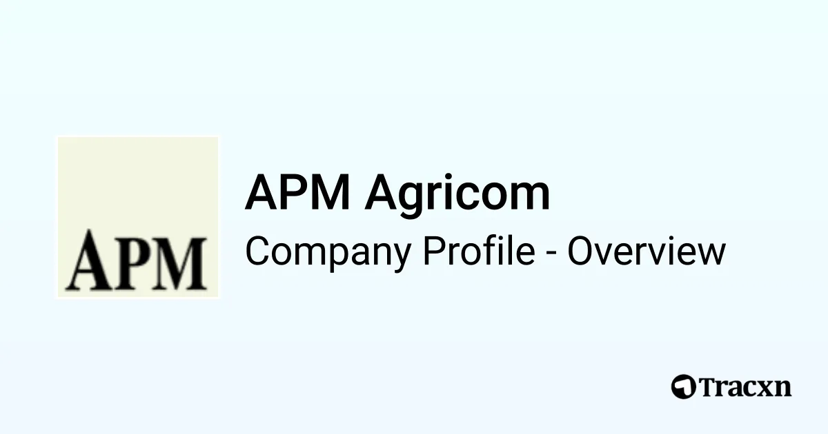 APM Agricom - 2025 Company Profile - Tracxn