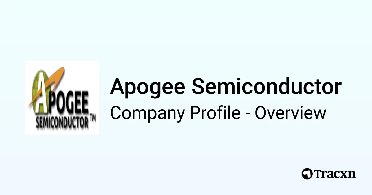Apogee Semiconductor - 2026 Company Profile, Funding & Competitors - Tracxn