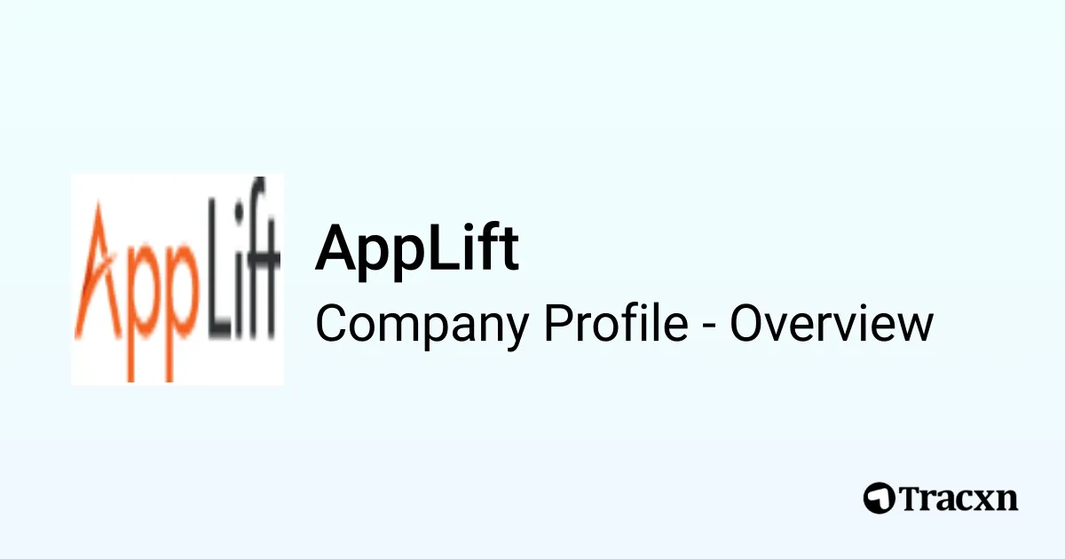 AppLift - 2026 Company Profile, Team, Funding & Competitors - Tracxn