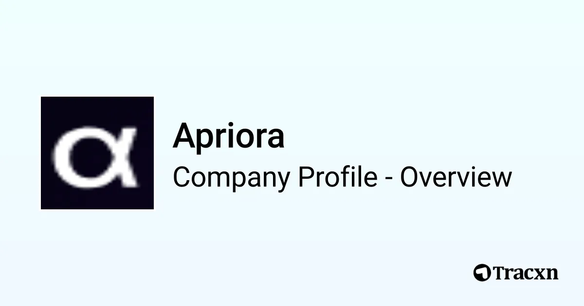 Apriora - 2025 Company Profile, Team, Funding & Competitors - Tracxn