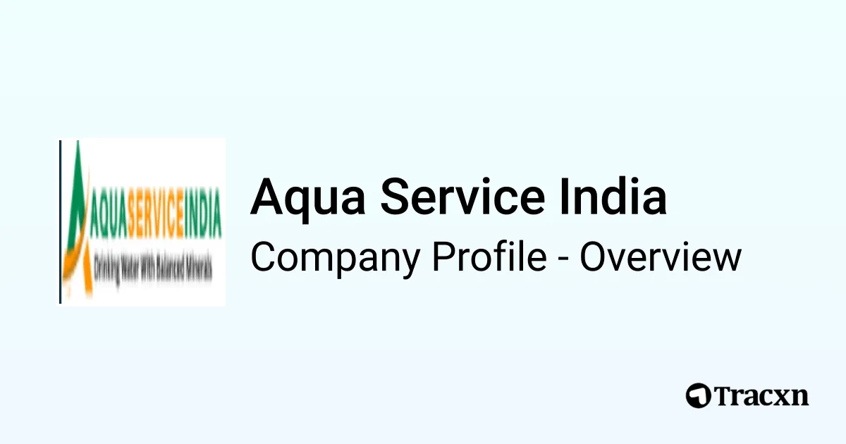 Aqua Service India - 2025 Company Profile & Competitors - Tracxn