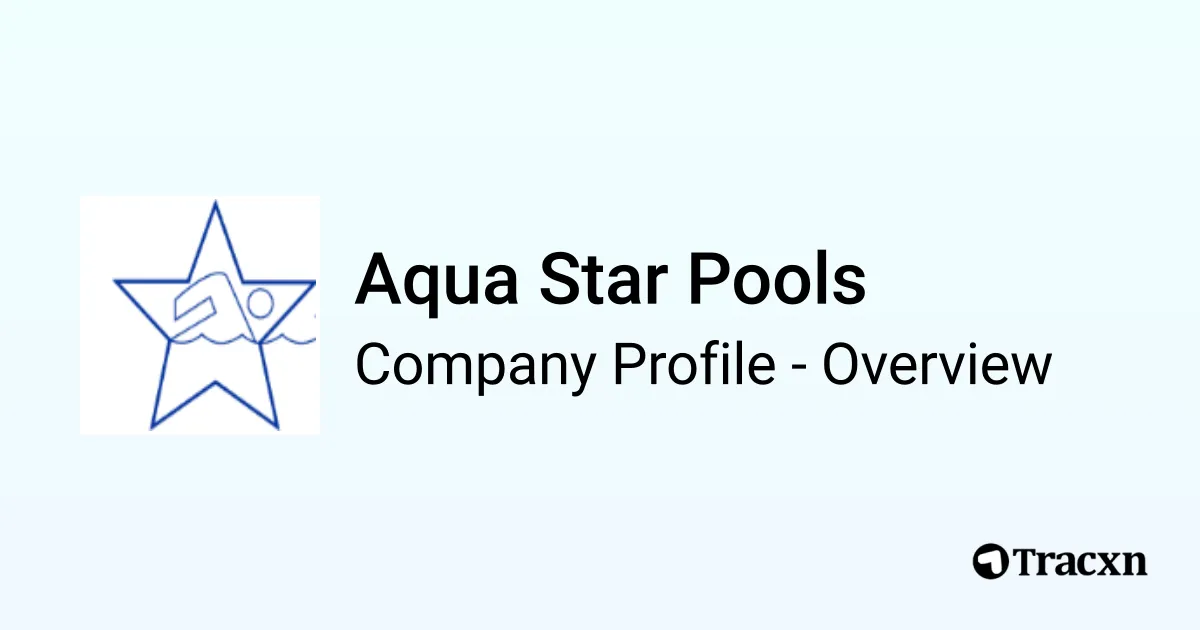 Aqua Star Pools - 2025 Company Profile & Competitors - Tracxn