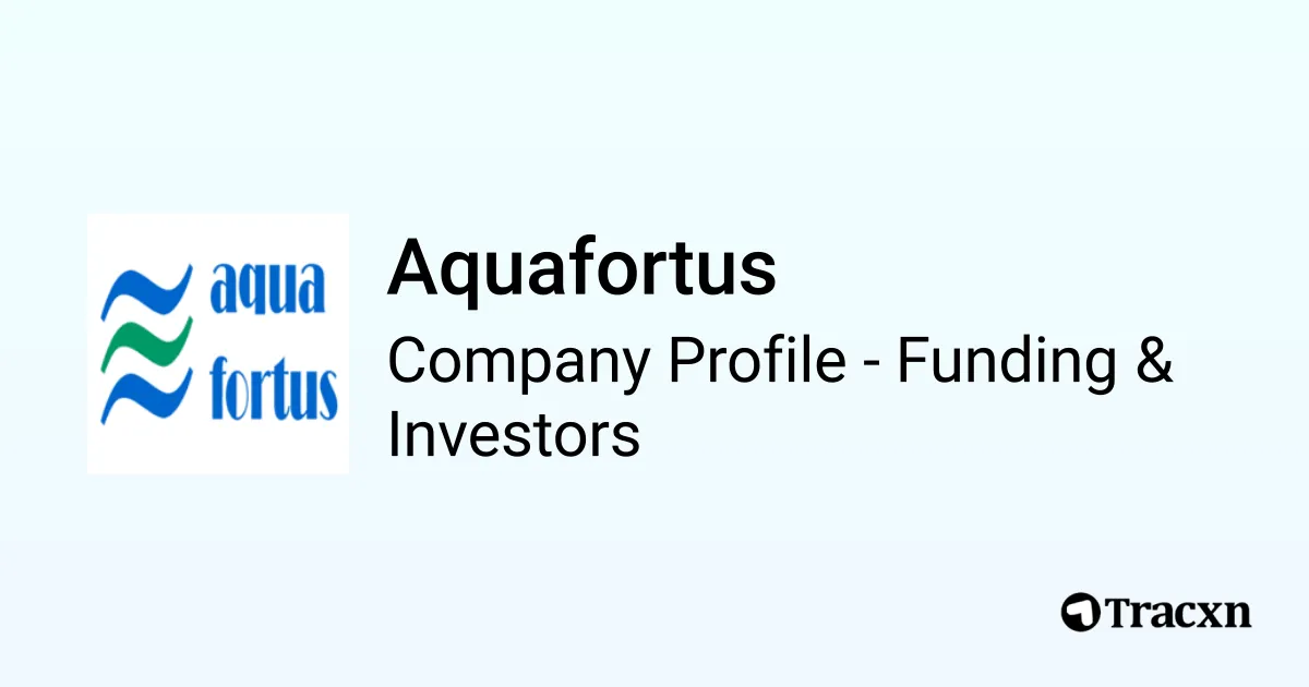 Aquafortus - 2026 Funding Rounds & List of Investors - Tracxn