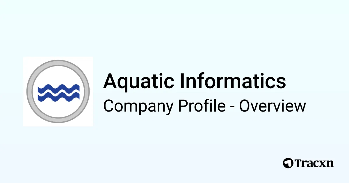 Aquatic Informatics - 2026 Company Profile, Team, Funding & Competitors ...