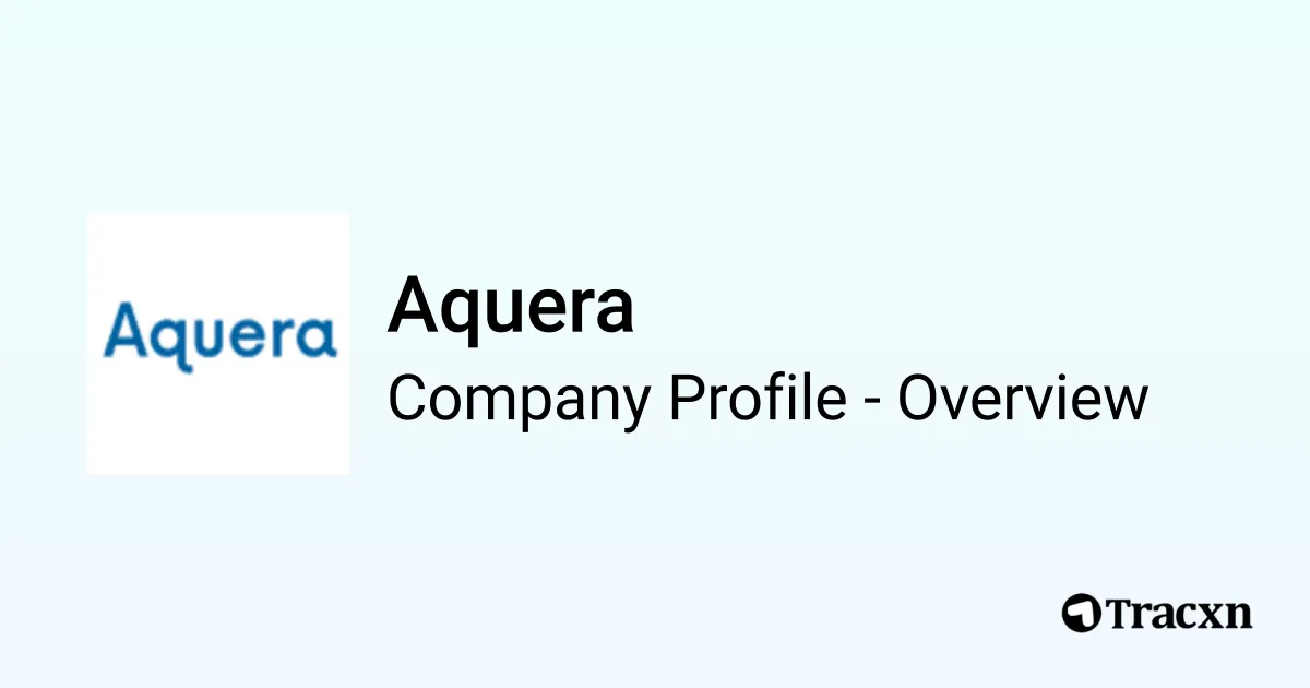 Aquera - 2025 Company Profile, Team, Funding & Competitors - Tracxn