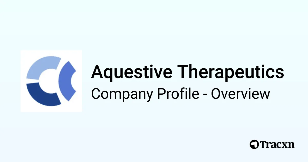 Aquestive Therapeutics - 2026 Company Profile, Team, Funding ...