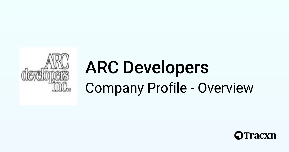 ARC Developers - 2025 Company Profile, Team & Competitors - Tracxn