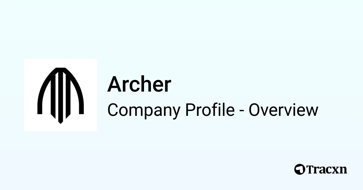 Archer - 2026 Company Profile, Team, Funding, Competitors & Financials ...