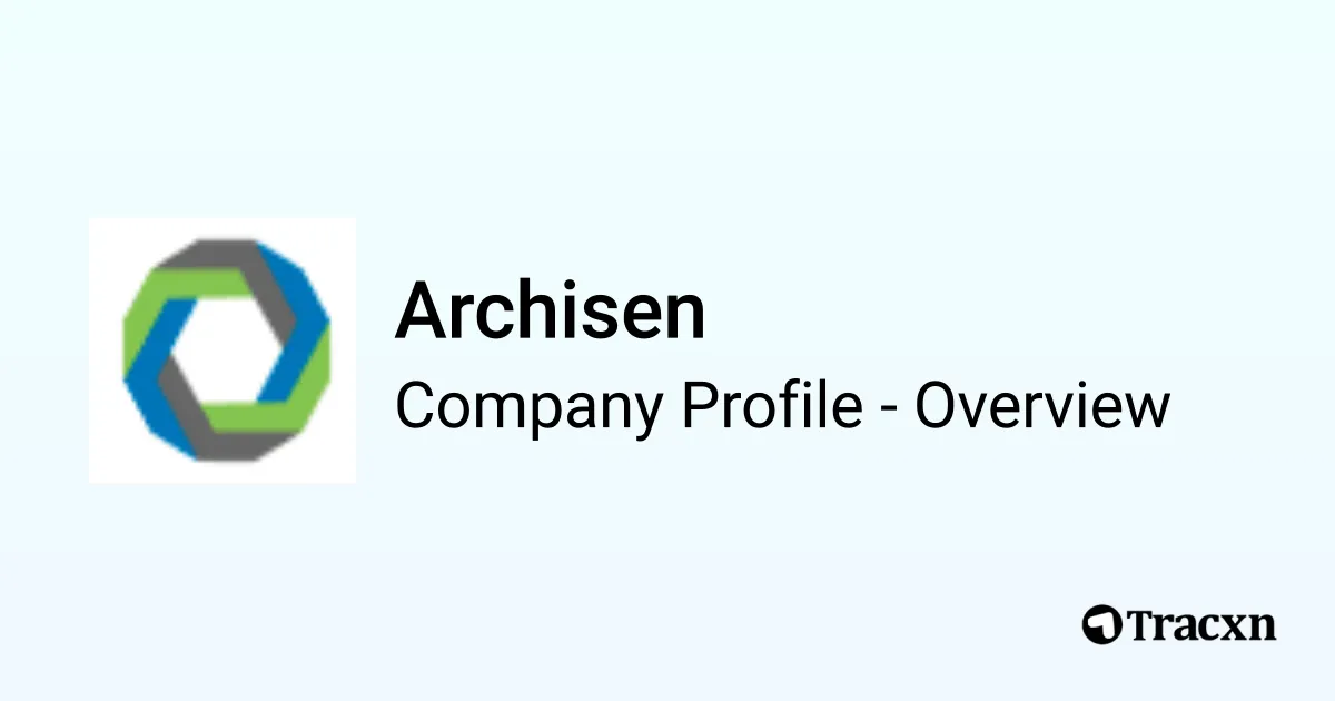 Archisen - 2025 Company Profile, Team, Funding, Competitors ...