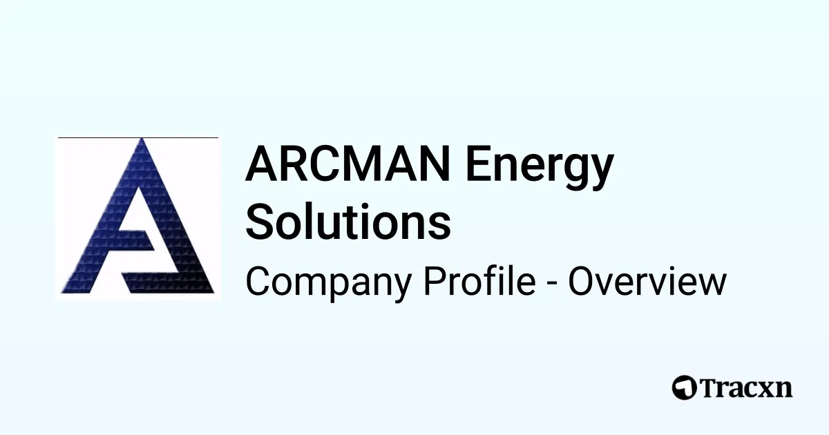 ARCMAN Energy Solutions - 2025 Company Profile & Competitors - Tracxn