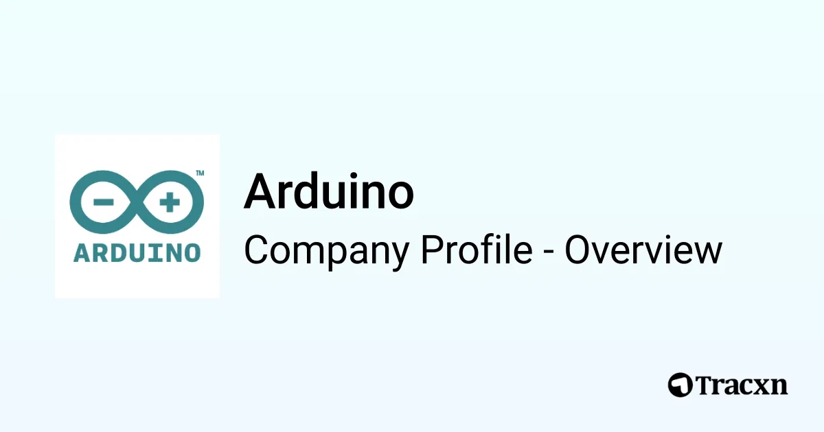 Arduino - 2025 Company Profile, Team, Funding & Competitors - Tracxn