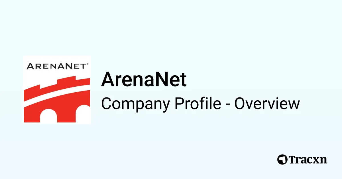 ArenaNet - 2026 Company Profile, Team, Funding & Competitors - Tracxn