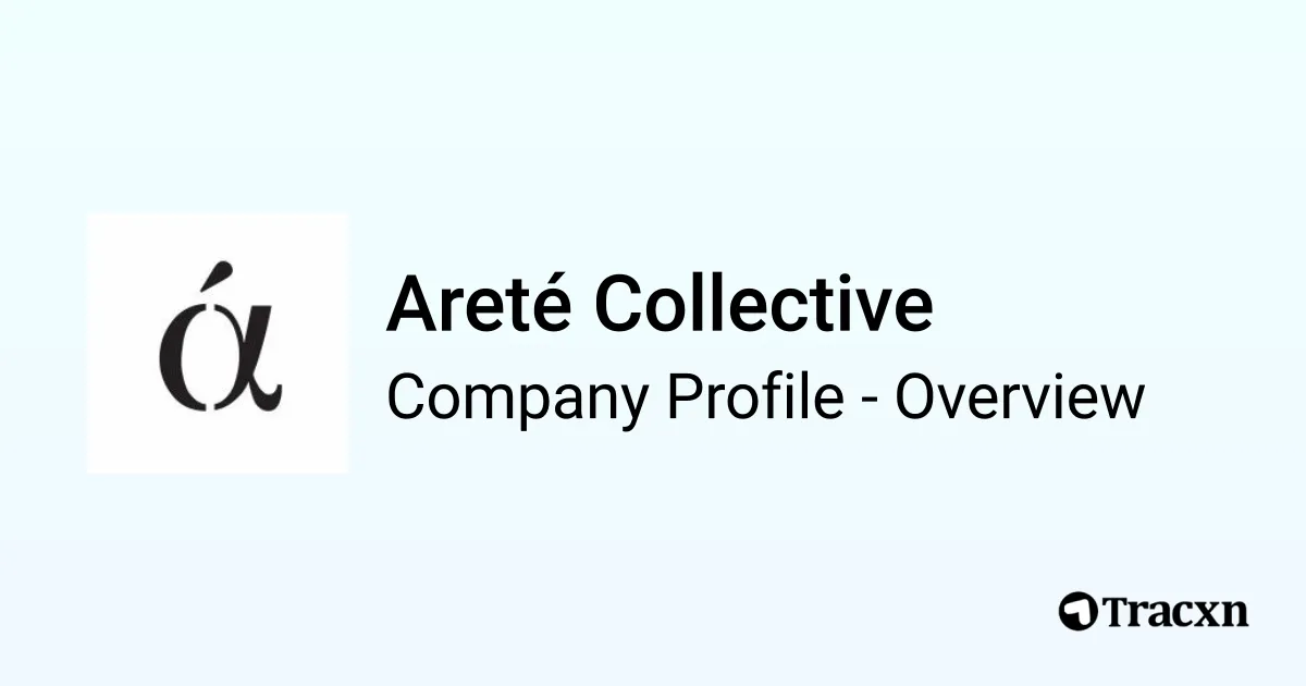 Areté Collective - 2025 Company Profile & Competitors - Tracxn