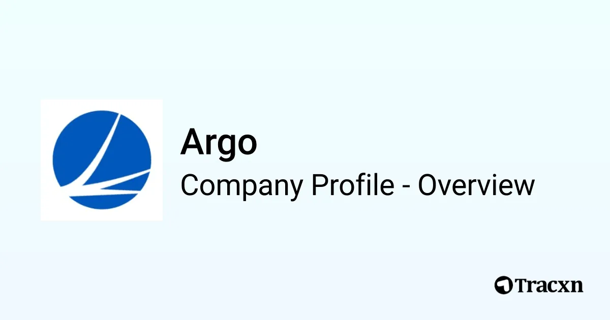 Argo - 2025 Company Profile, Team, Funding & Competitors - Tracxn