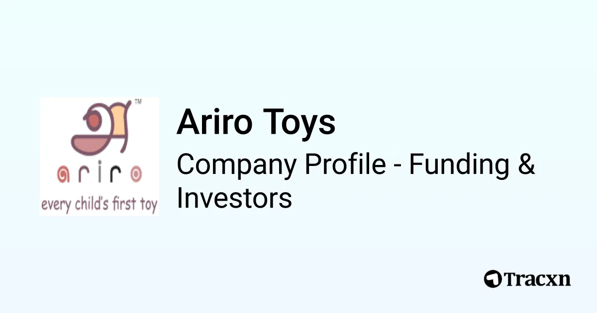 Ariro Toys - 2026 Funding Rounds & List of Investors - Tracxn