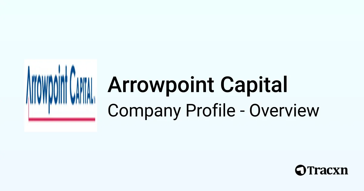 Arrowpoint Capital - 2025 Company Profile, Team & Competitors - Tracxn