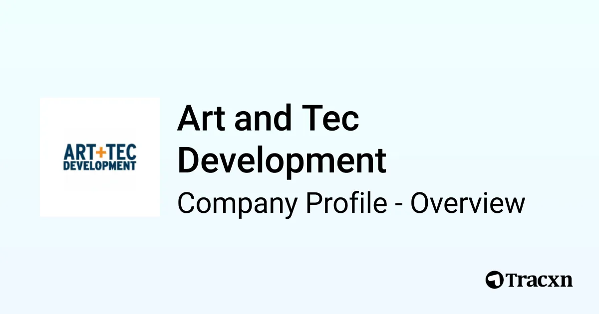 Art and Tec Development - 2025 Company Profile & Competitors - Tracxn