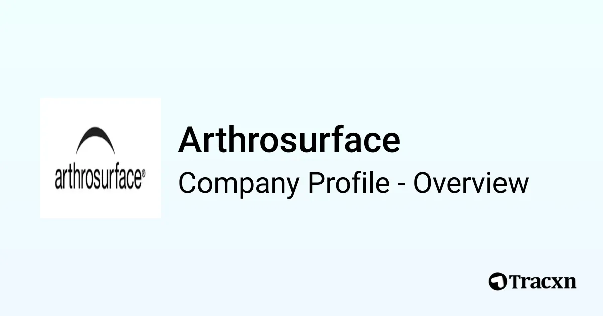 Arthrosurface - 2026 Company Profile, Funding & Competitors - Tracxn