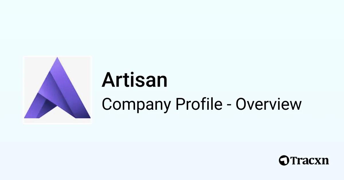 Artisan - 2025 Company Profile, Team, Funding & Competitors - Tracxn