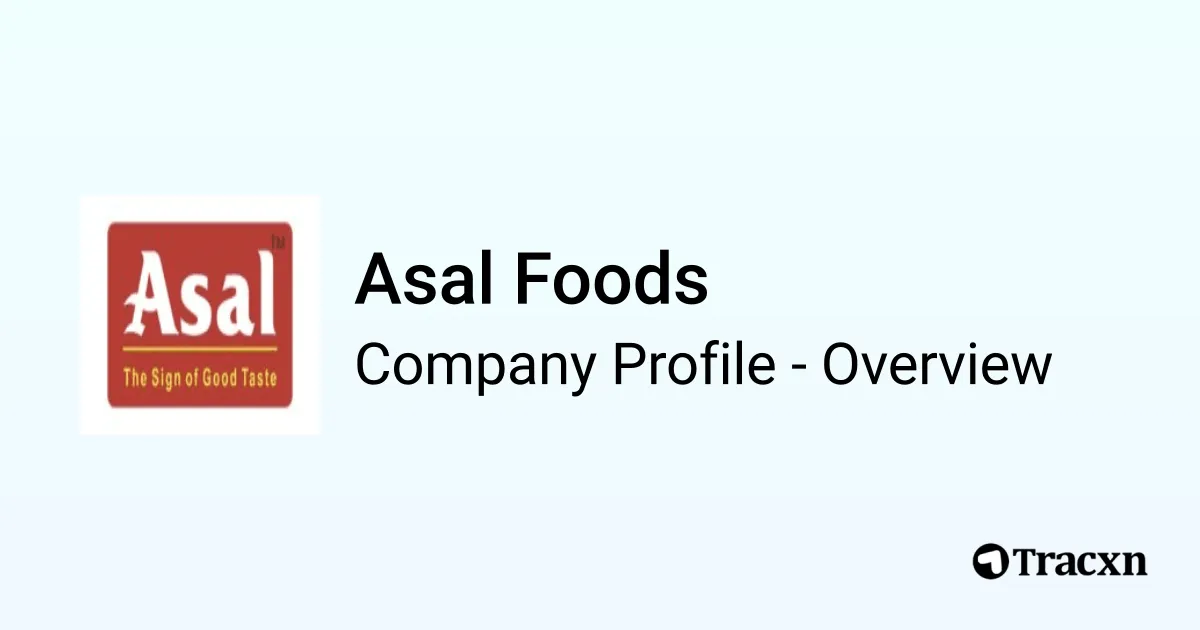 Asal Foods - 2025 Company Profile, Competitors & Financials - Tracxn