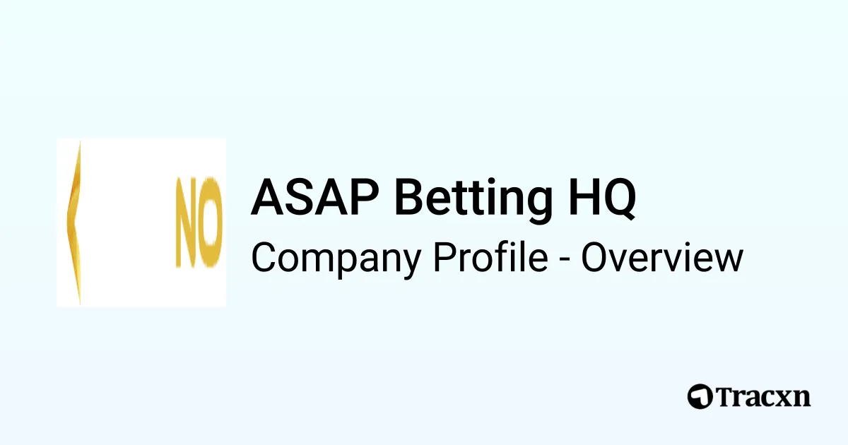 ASAP Betting HQ - 2025 Company Profile - Tracxn
