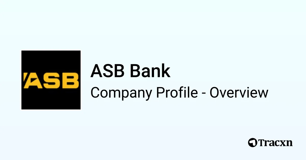 ASB Bank - 2025 Company Profile, Team, Funding, Competitors ...
