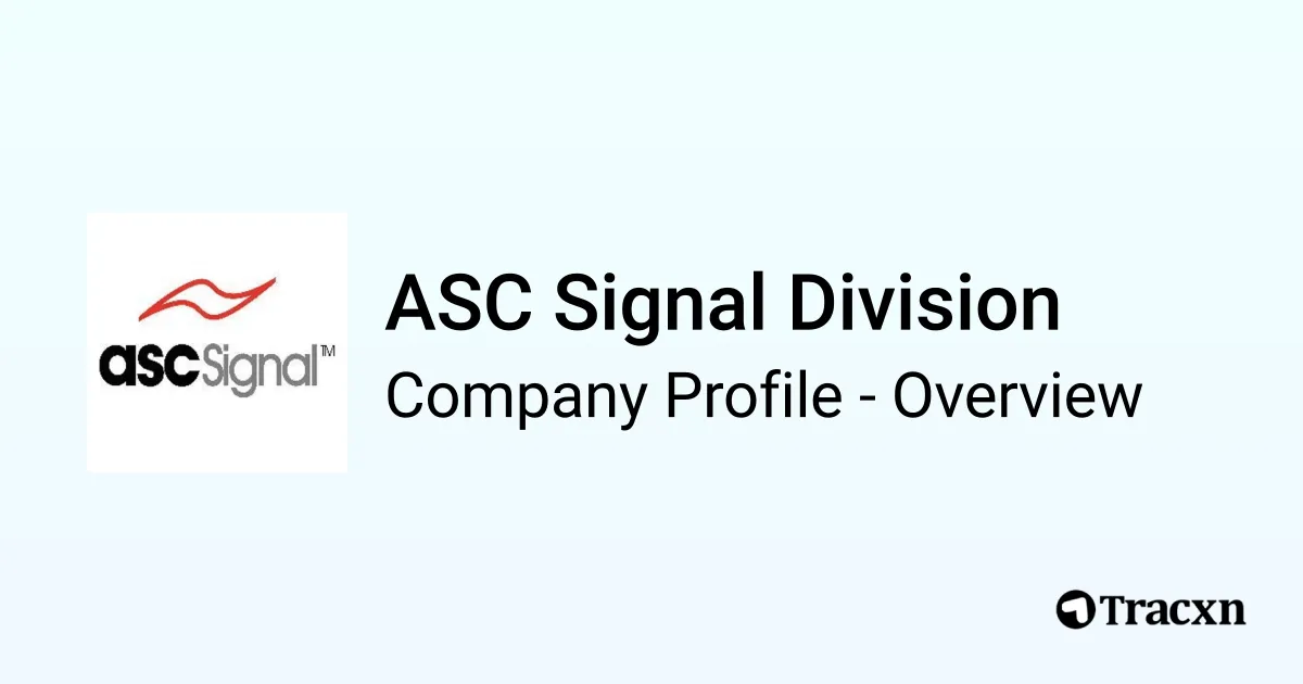 ASC Signal Division - 2025 Company Profile & Competitors - Tracxn