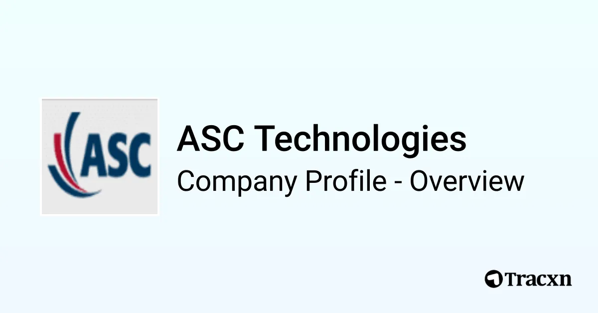 ASC Technologies - 2025 Company Profile, Team, Competitors & Financials - Tracxn