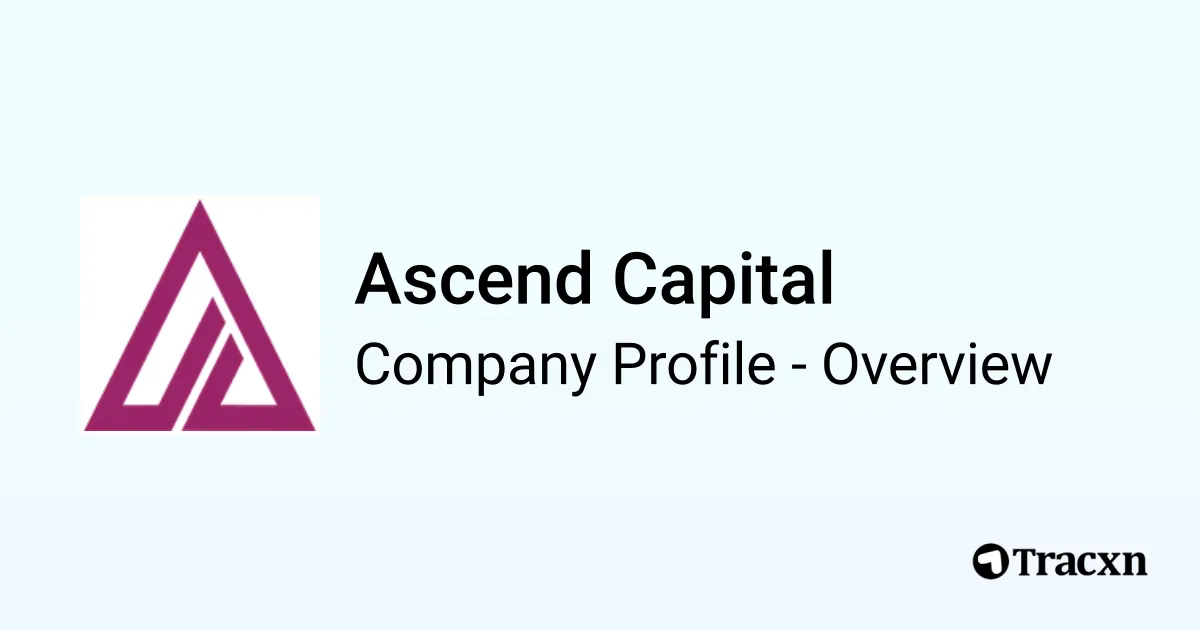 Ascend Capital - 2025 Company Profile, Team, Funding, Competitors ...