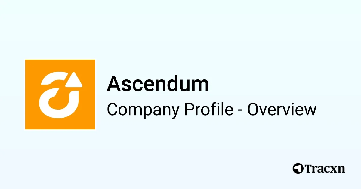 Ascendum - 2025 Company Profile, Team, Funding, Competitors & Financials - Tracxn