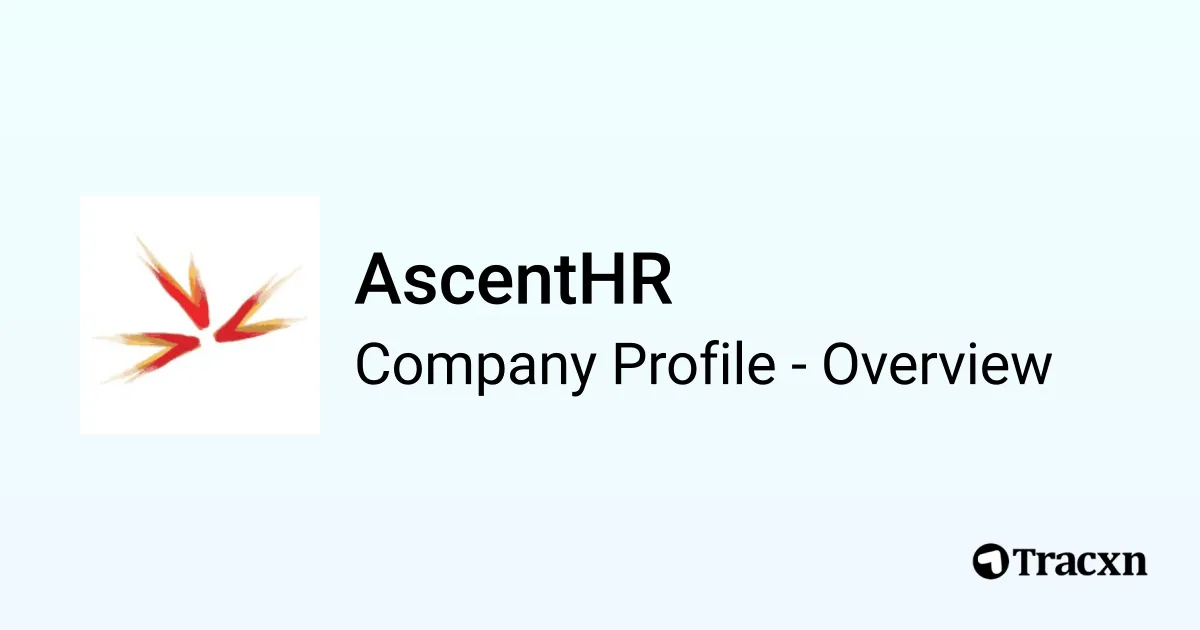 AscentHR - 2025 Company Profile, Team, Funding, Competitors ...
