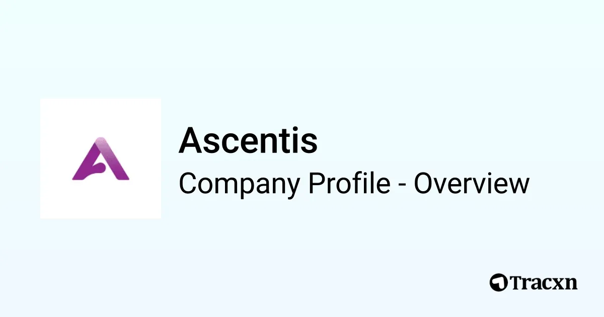 Ascentis - 2026 Company Profile, Team, Funding & Competitors - Tracxn