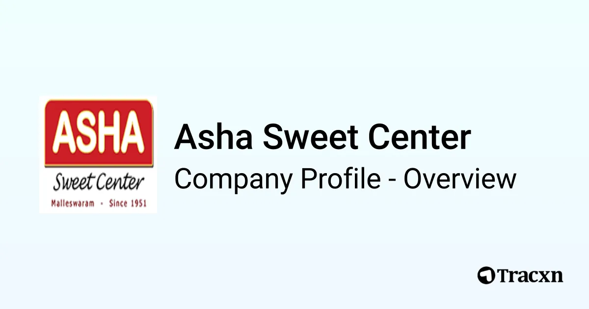 Asha Sweet Center - 2025 Company Profile, Team & Competitors - Tracxn