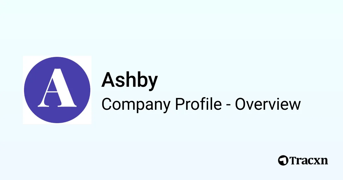 Ashby - 2025 Company Profile, Team, Funding & Competitors - Tracxn