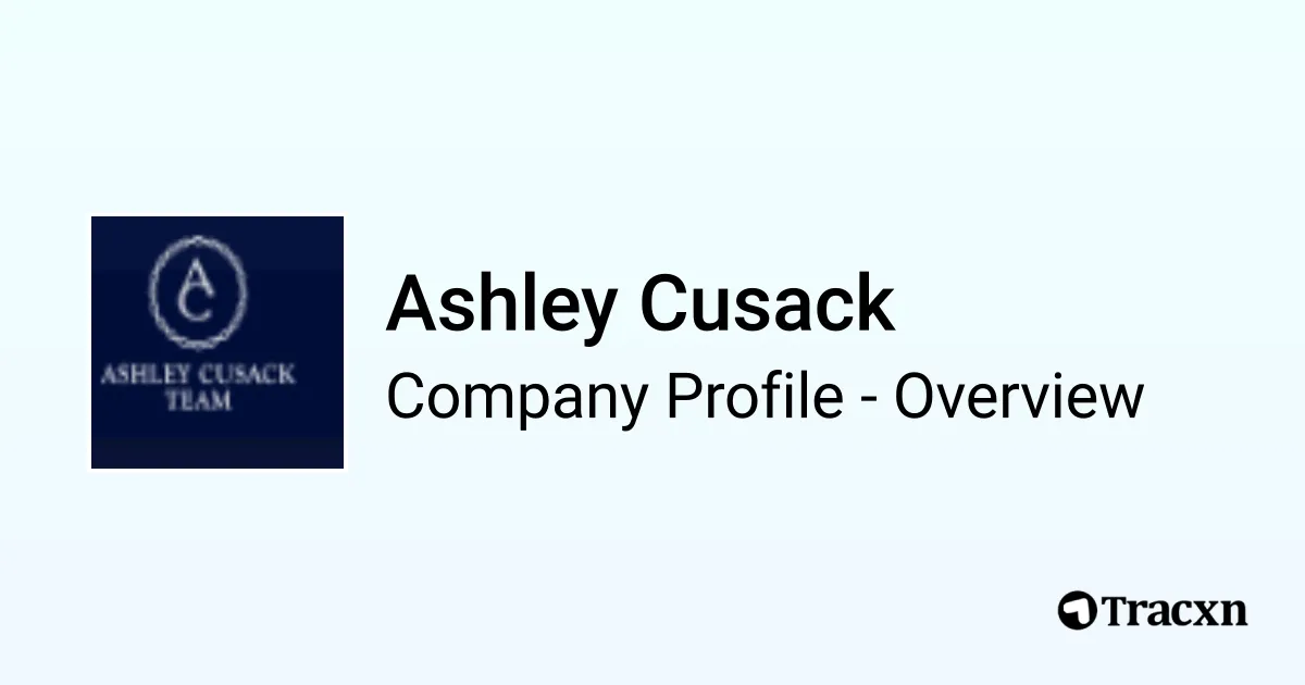 Ashley Cusack - 2025 Company Profile & Competitors - Tracxn