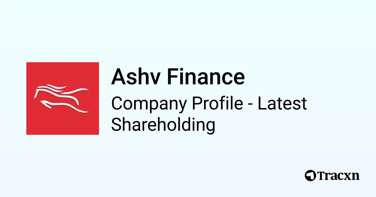 Ashv Finance - 2025 Latest Shareholding & Valuation - Tracxn