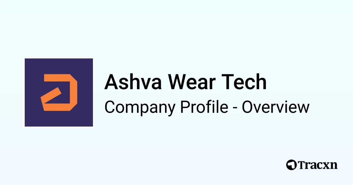 Ashva Wear Tech - 2025 Company Profile, Team, Funding & Competitors - Tracxn