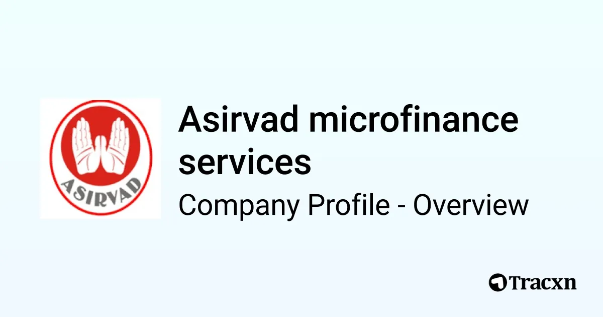 Asirvad microfinance services - 2025 Company Profile, Competitors ...