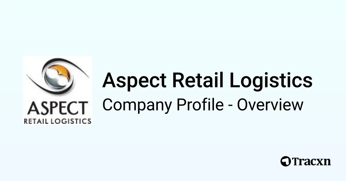 Aspect Retail Logistics - 2025 Company Profile - Tracxn