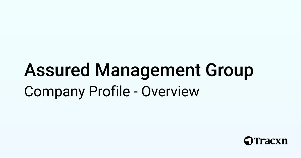 Assured Management Group - 2025 Company Profile & Competitors - Tracxn