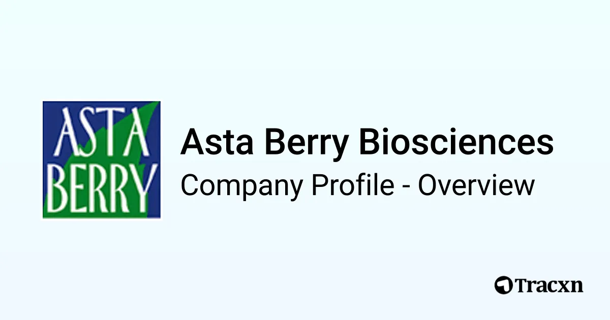 Asta Berry Biosciences - 2025 Company Profile, Team, Funding, Competitors & Financials - Tracxn