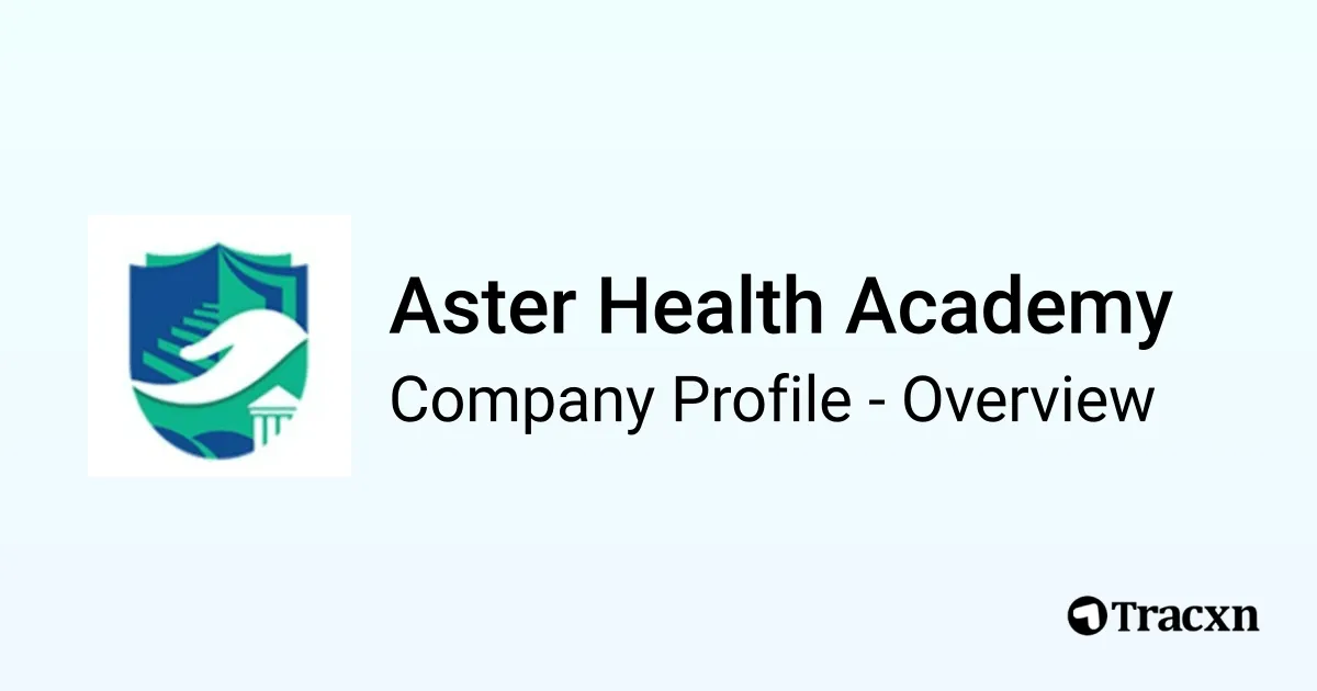 Aster Health Academy - 2026 Company Profile, Team, Competitors ...
