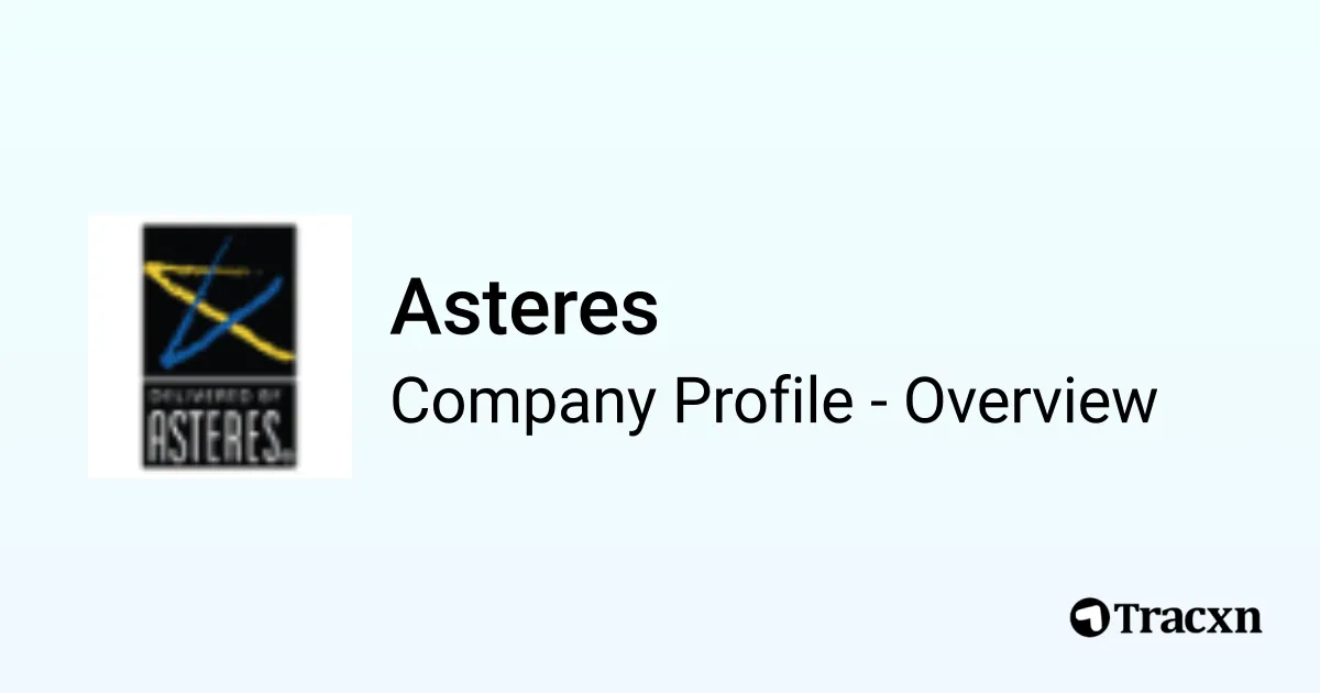 Asteres - 2026 Company Profile, Team, Funding & Competitors - Tracxn