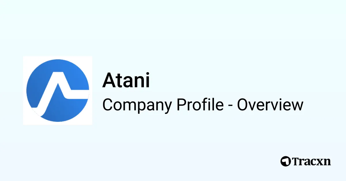 Atani - 2026 Company Profile, Team, Funding & Competitors - Tracxn