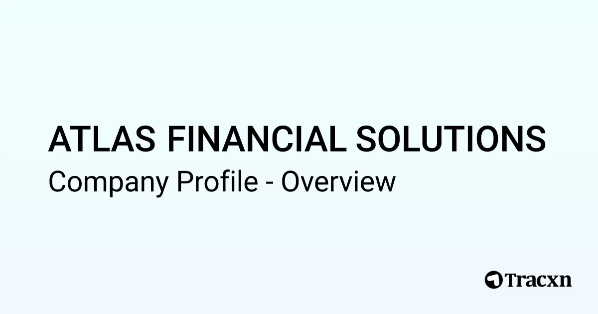 ATLAS FINANCIAL SOLUTIONS - 2025 Company Profile & Competitors - Tracxn
