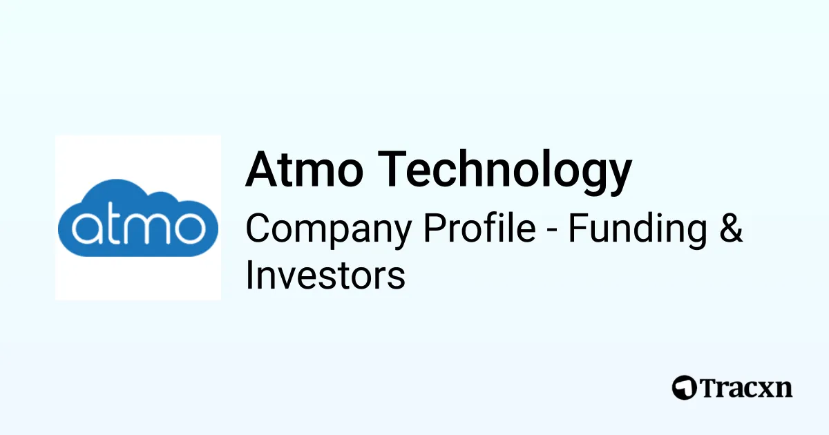 Atmo Technology - 2025 Funding Rounds & List of Investors - Tracxn