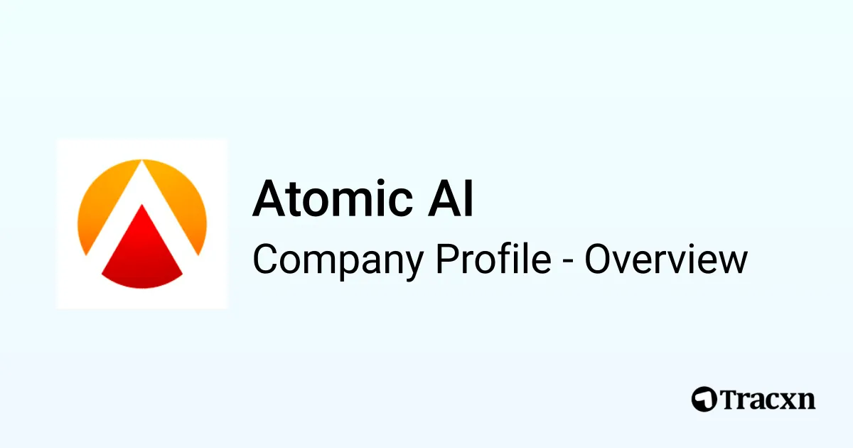 Atomic AI - 2026 Company Profile, Team, Funding & Competitors - Tracxn