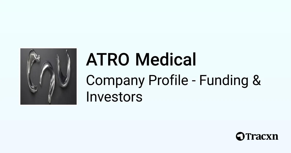 ATRO Medical - 2025 Funding Rounds & List of Investors - Tracxn